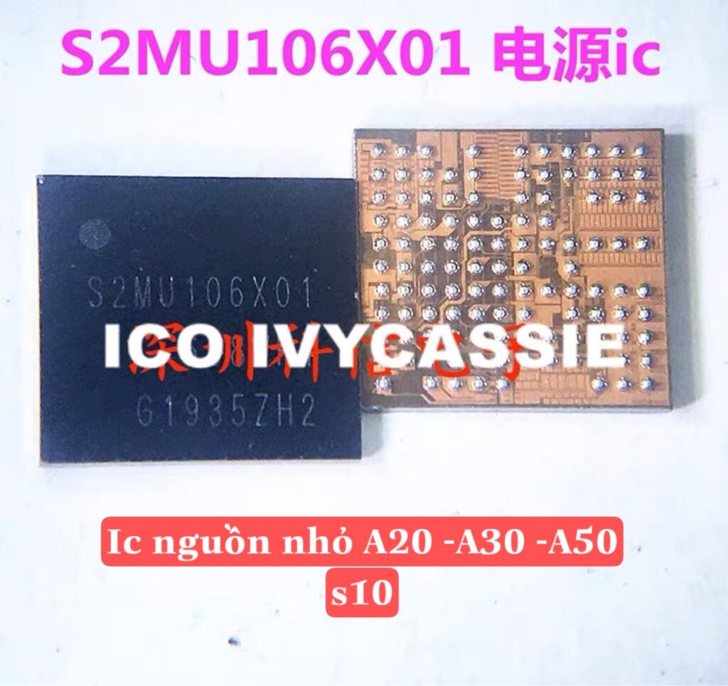 ic sạc , nguồn nhỏ S2MU106X01 Samsung S10+ A20 A30 A50